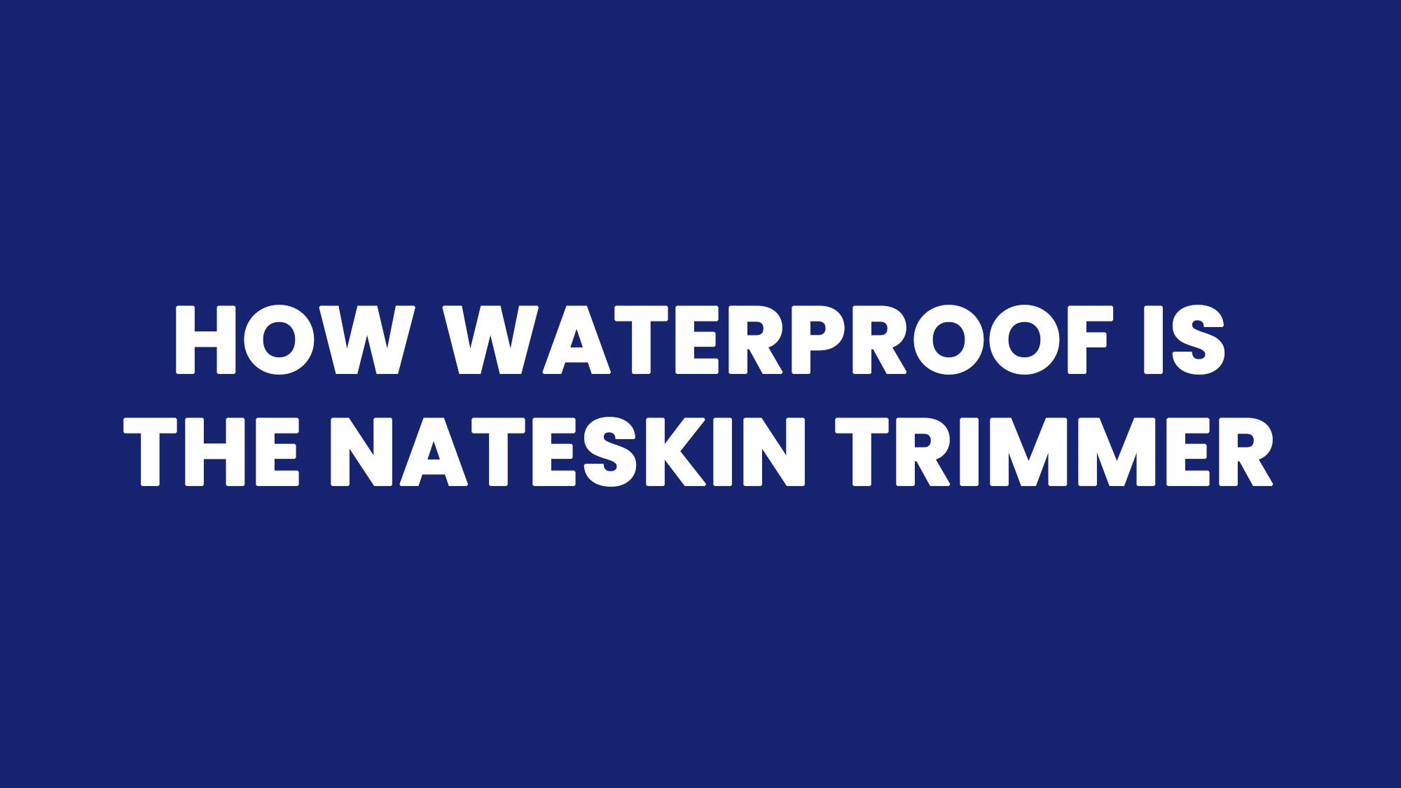 Video Guides: How To Shave With Nateskin Trimmer? - Nateskin